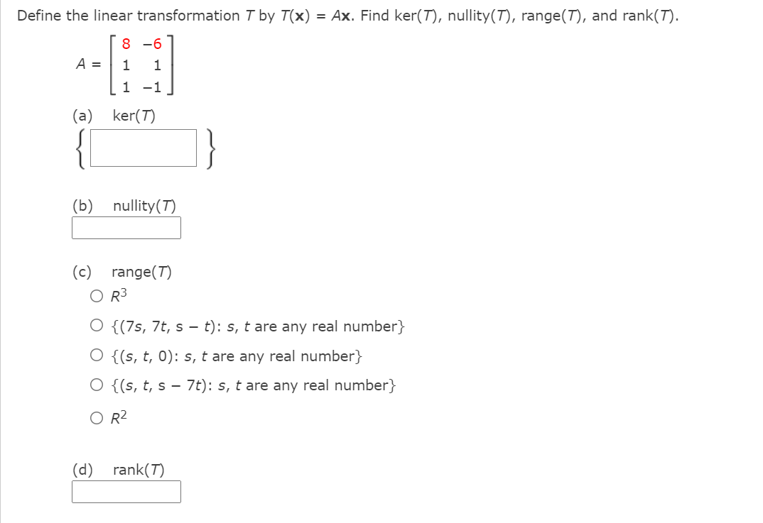 Solved Define the linear transformation T by T(x) = Ax. Find | Chegg.com