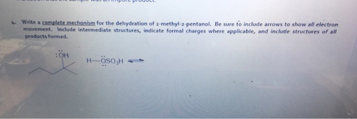 Solved 4 Write a complete mechanism for the dehydration of | Chegg.com