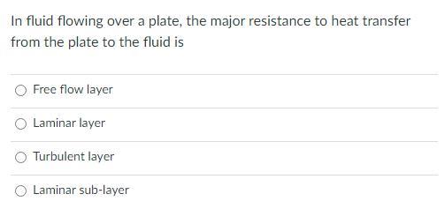 Solved In fluid flowing over a plate, the major resistance | Chegg.com