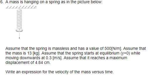 Solved 6. A mass is hanging on a spring as in the picture | Chegg.com