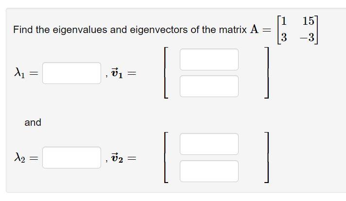 Solved Find the eigenvalues and eigenvectors of the matrix | Chegg.com