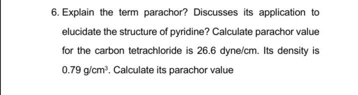 Solved 6. Explain the term parachor? Discusses its | Chegg.com