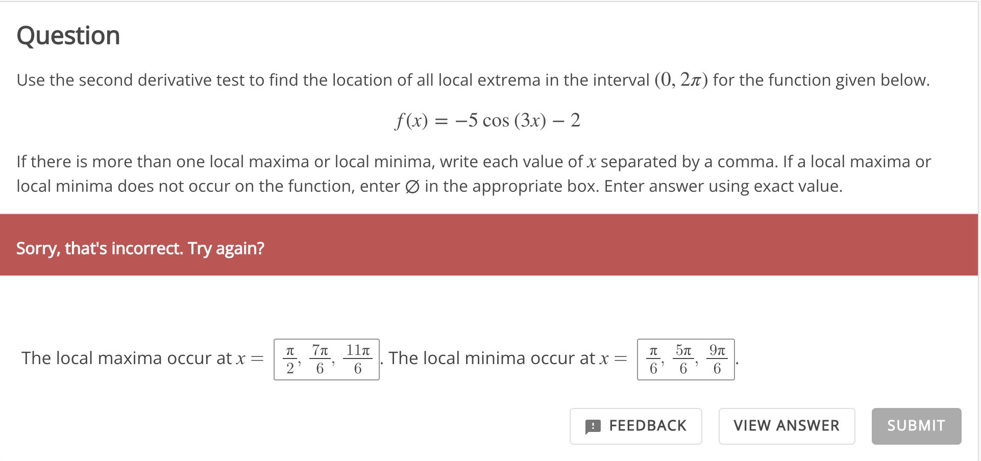 Solved Question Use the second derivative test to find the | Chegg.com
