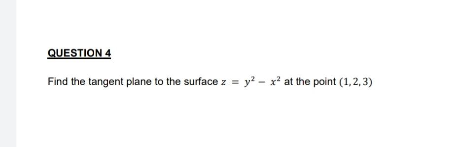 Solved Find the tangent plane to the surface z=y2−x2 at the | Chegg.com