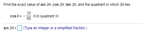 Solved Find the exact value of sin 20, cos 20, tan 20, and | Chegg.com