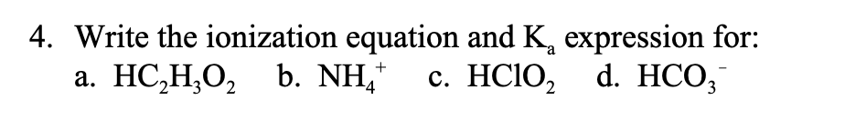 Solved Write the ionization equation and Ka ﻿expression | Chegg.com
