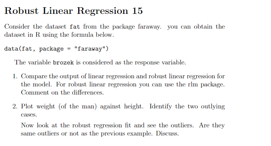 Solved Robust Linear Regression 15 Consider the dataset fat | Chegg.com Solved Robust Linear Regression 15 Consider the dataset fat | Chegg.com