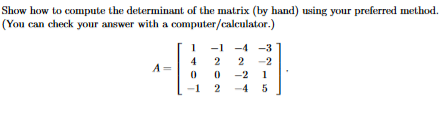 Solved Show how to compute the determinant of the matrix (by | Chegg.com