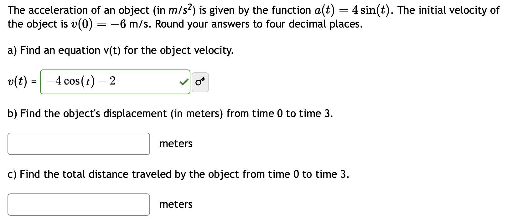 Solved The Acceleration Of An Object In Ms2 Is Given By 7368