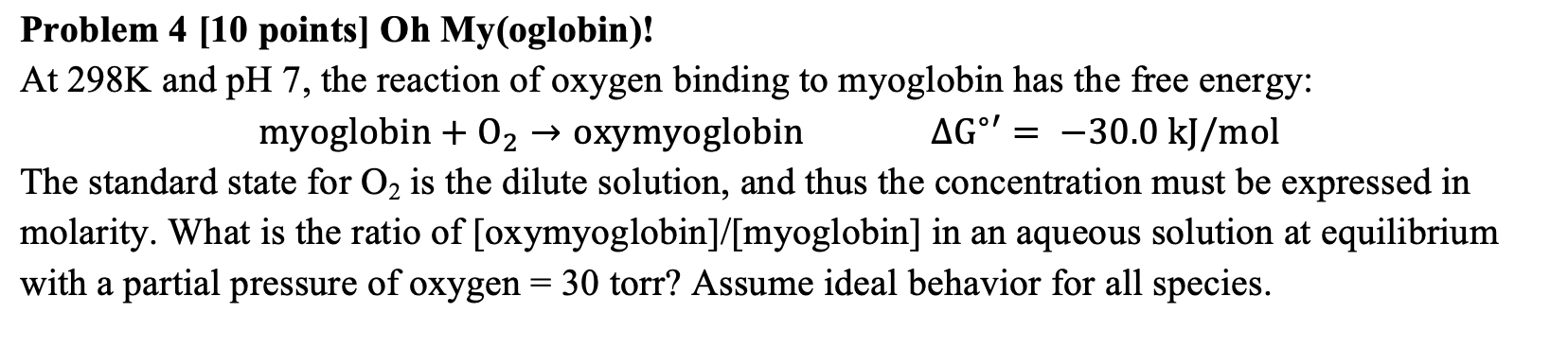 Solved Problem 4 [10 points] Oh My(oglobin)! At 298K and pH | Chegg.com