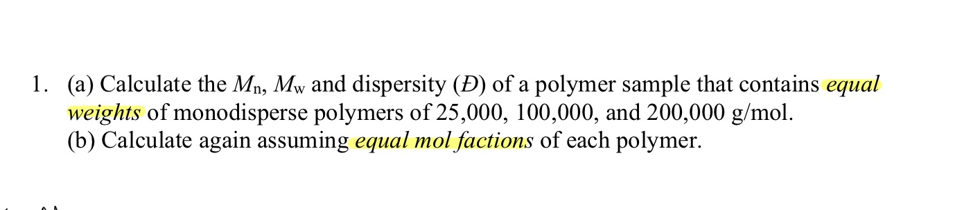 Solved 1. (a) Calculate the Mn, Mw and dispersity (Đ) of a | Chegg.com