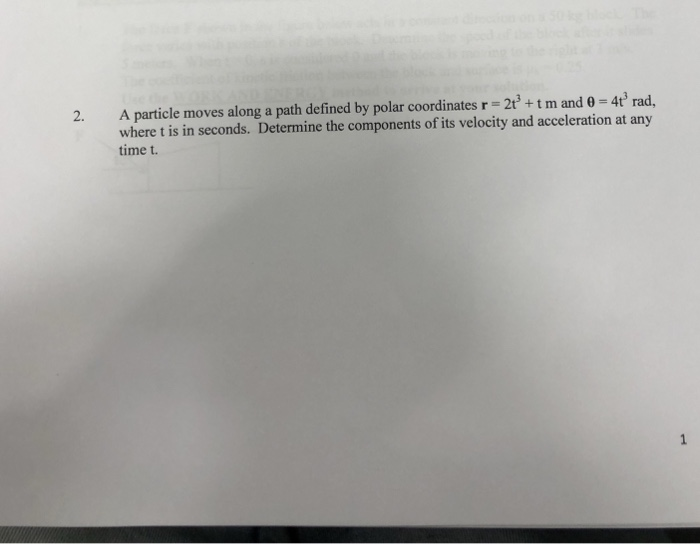 Solved 2. A particle moves along a path defined by polar | Chegg.com