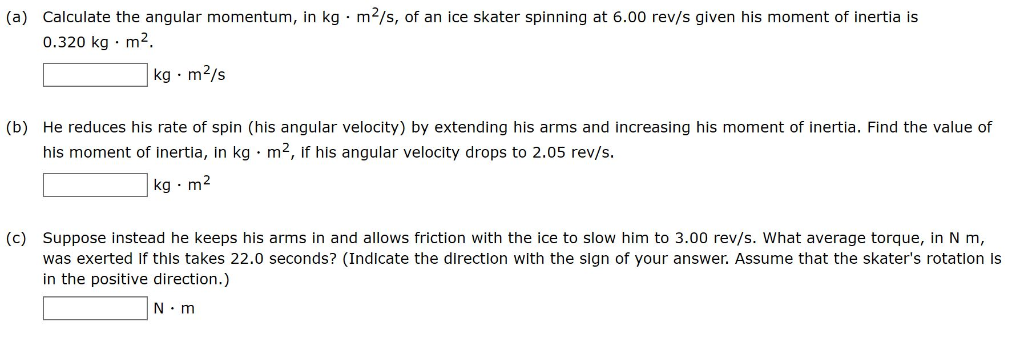 Solved Calculate the angular momentum, in kg m2/s, of an ice | Chegg.com