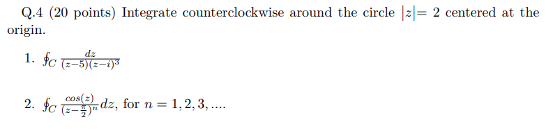 Solved Q.4 (20 points) Integrate counterclockwise around the | Chegg.com
