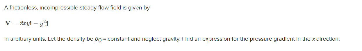 Solved A frictionless, incompressible steady flow field is | Chegg.com