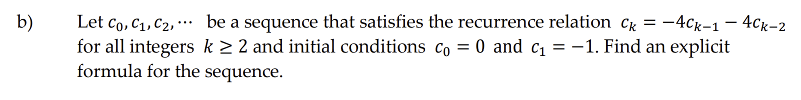 Solved a) Suppose a sequence d0,d1,d2,⋯ satisfies the | Chegg.com