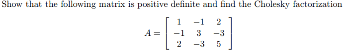 Solved Show that the following matrix is positive definite | Chegg.com