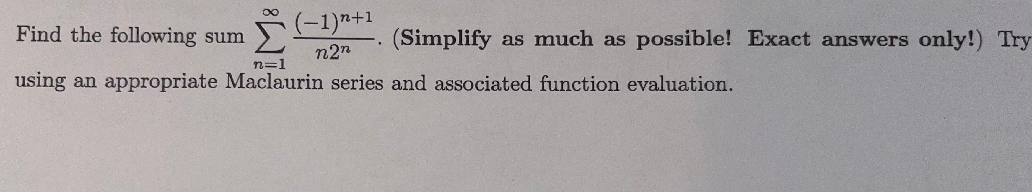 Solved Find the following sum (-1)^+1 (Simplify as much as | Chegg.com