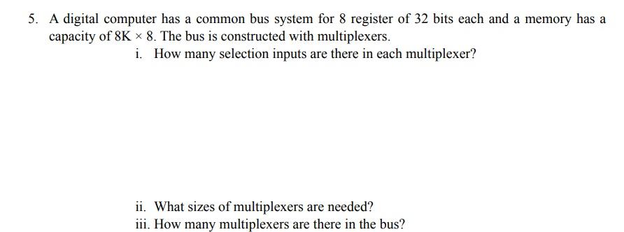 Solved 5. A Digital Computer Has A Common Bus System For 8 