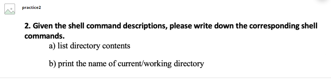 Solved practice 2 2. Given the shell command descriptions, | Chegg.com