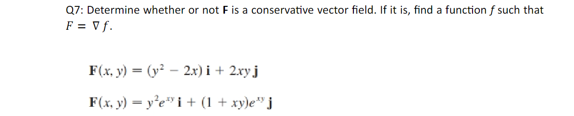 Solved Q7: Determine whether or not \\( \\mathbf{F} \\) is a | Chegg.com