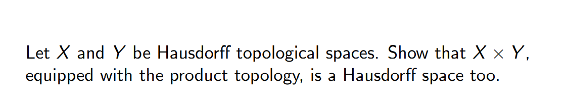 Solved Let X And Y Be Hausdorff Topological Spaces Show