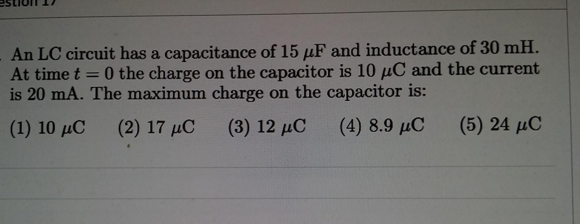 Solved An LC circuit has a capacitance of 15 uF and | Chegg.com