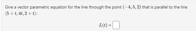 Solved Give a vector parametric equation for the line | Chegg.com
