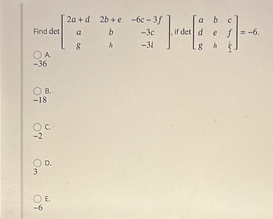 Solved Find det⎣⎡2a+dag2b+ebh−6c−3f−3c−3i⎦⎤, if | Chegg.com