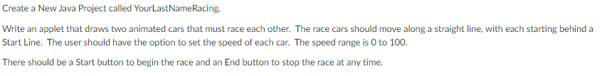 Create a New Java Project called YourLastNameRacing. | Chegg.com