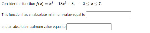 Solved Consider the function f(x)=x4−18x2+8,−2≤x≤7 This | Chegg.com