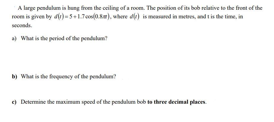 Solved A large pendulum is hung from the ceiling of a room. | Chegg.com