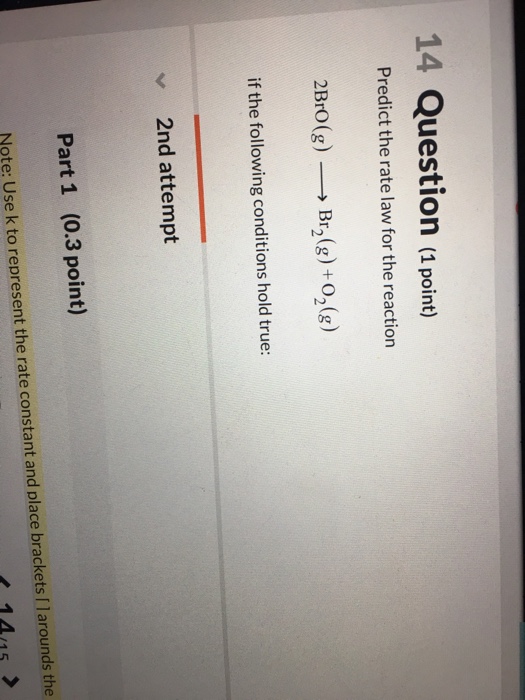 Solved 14 Question (1 point) Predict the rate law for the | Chegg.com Solved 14 Question (1 point) Predict the rate law for the | Chegg.com