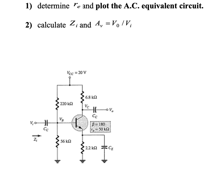 Solved 1) determine re and plot the A.C. equivalent circuit. | Chegg.com