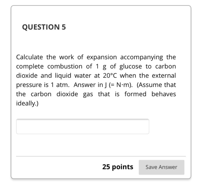 Solved QUESTION 5 Calculate the work of expansion | Chegg.com