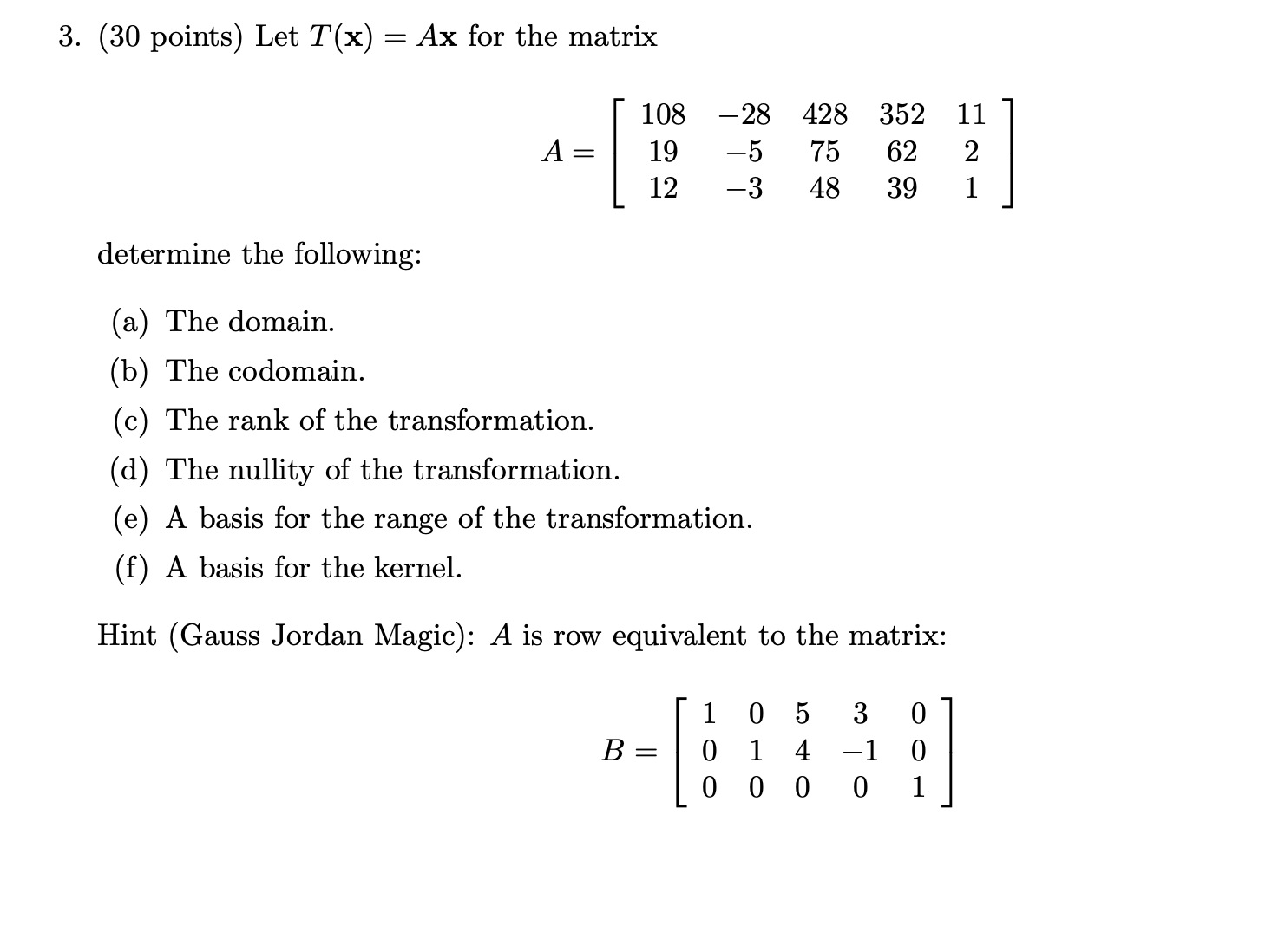 Solved 3. (30 points ) Let T(x)=Ax for the matrix | Chegg.com