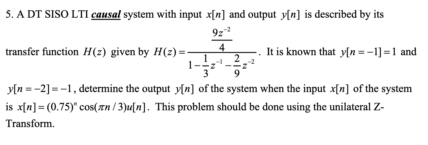 Solved 5. A DT SISO LTI causal system with input x[n] and | Chegg.com