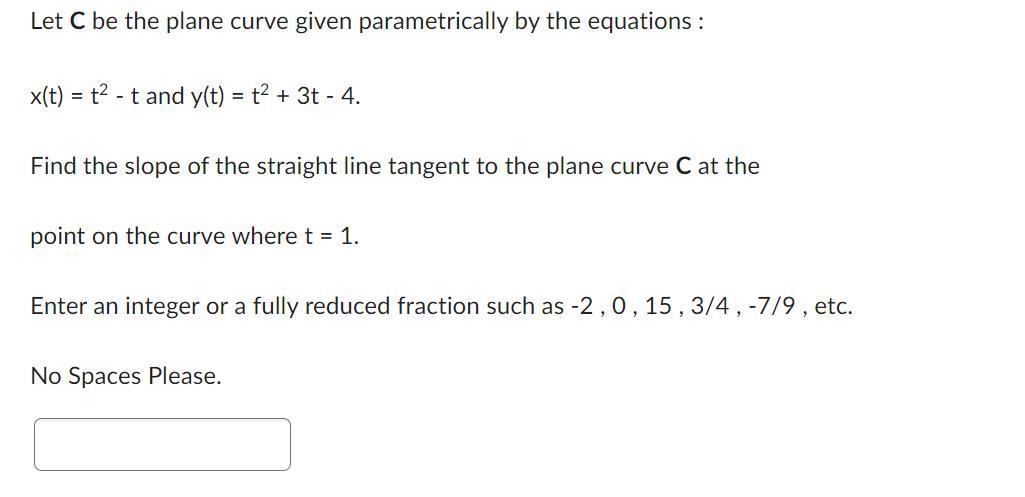 Solved Let C be the plane curve given parametrically by the | Chegg.com