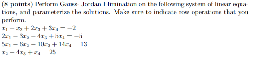 Solved (8 ﻿points) ﻿Perform Gauss- ﻿Jordan Elimination on | Chegg.com