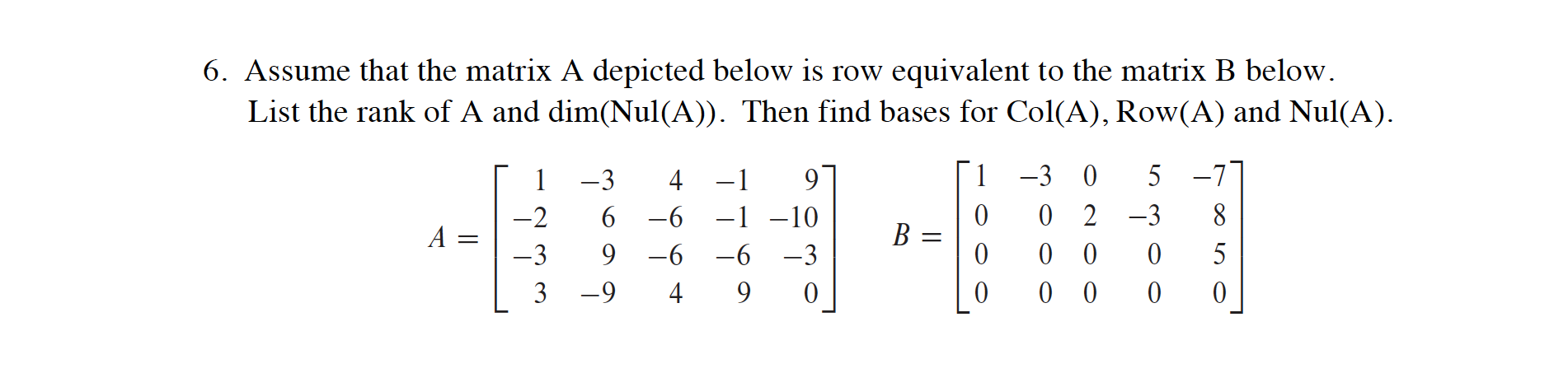 Solved Assume that the matrix A depicted below is row | Chegg.com