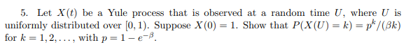 Solved 5. Let X(t) be a Yule process that is observed at a | Chegg.com