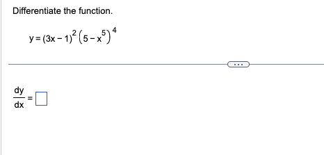 Solved Differentiate the function. y=(3x−1)2(5−x5)4 dxdy= | Chegg.com