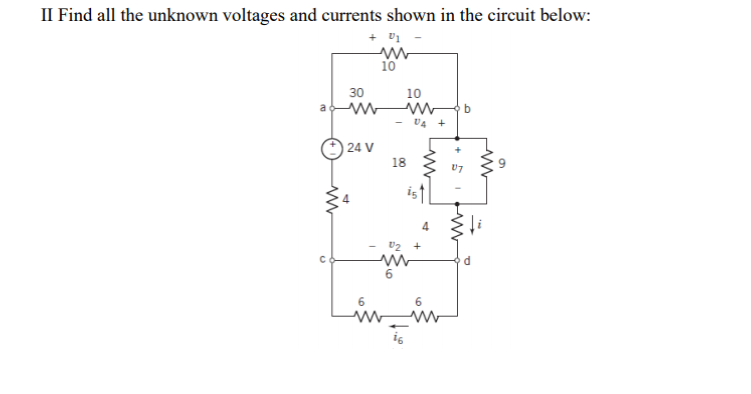 Solved Find all the unknown voltages and currents shown in | Chegg.com