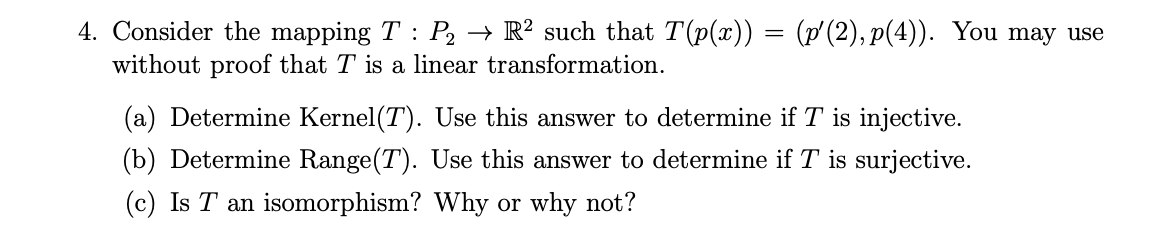 Solved 4. Consider the mapping T : P2 + R2 such that T(p(x)) | Chegg.com