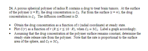 Solved 24. A porous spherical polymer of radius R contains a | Chegg.com Solved 24. A porous spherical polymer of radius R contains a | Chegg.com