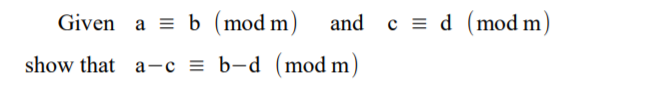 Solved c = d (mod m) Given a = b (mod m) and show that a-c = | Chegg.com
