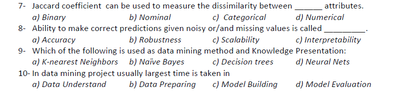 Solved 7- Jaccard coefficient can be used to measure the | Chegg.com