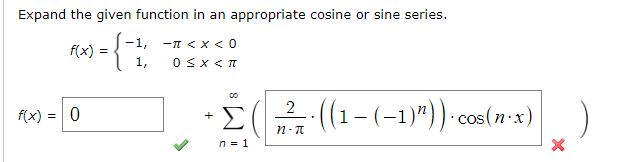 Solved Expand the given function in an appropriate cosine or | Chegg.com