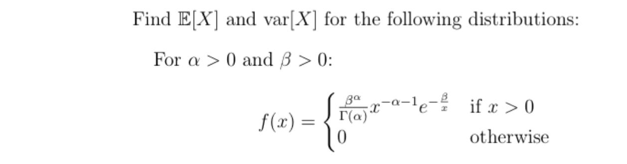 Solved Find E[X] and var[X] for the following distributions: | Chegg.com