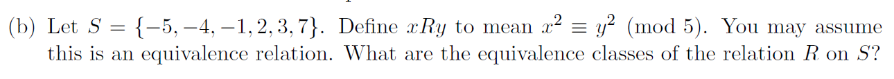 Solved (b) Let S={−5,−4,−1,2,3,7}. Define xRy to mean | Chegg.com